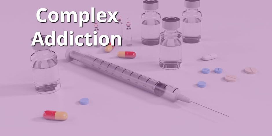Complex Addiction | Recovery Ways